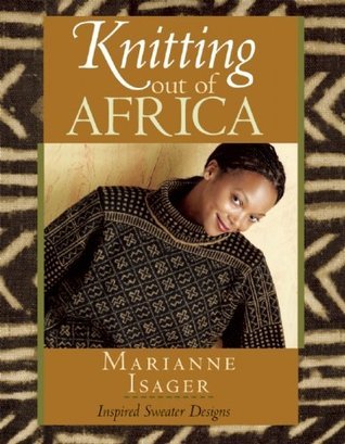 Knitting Out of Africa by Marianne Isager | Goodreads