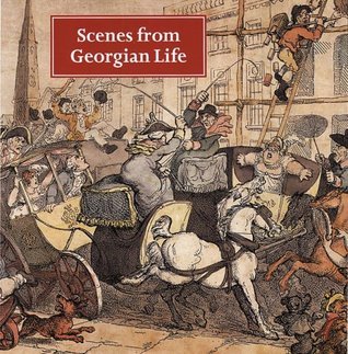 Scenes from a Georgian Life by Margaret Willes | Goodreads