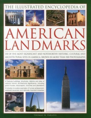 The Illustrated Encyclopedia of American Landmarks: 150 of the most ...