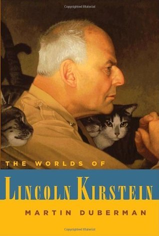 The Worlds of Lincoln Kirstein by Martin Duberman | Goodreads