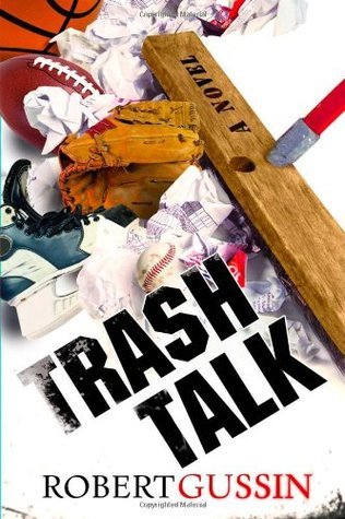 Trash Talk by Robert Gussin | Goodreads