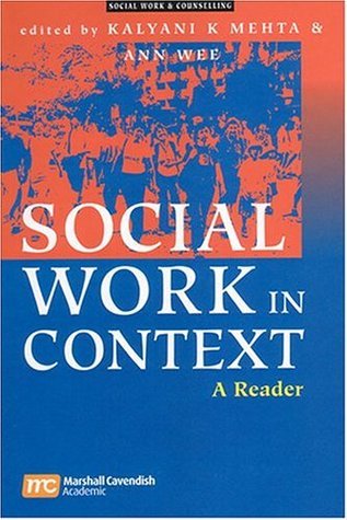Social Work in Context - A Reader by Kalyani Mehta | Goodreads