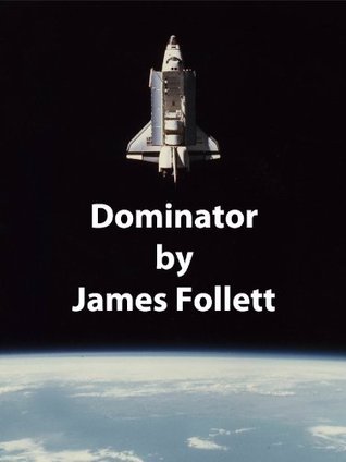 Dominator by James Follett | Goodreads