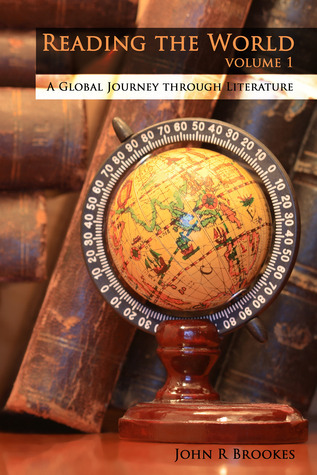 Reading the World: A Global Journey through Literature by John R ...