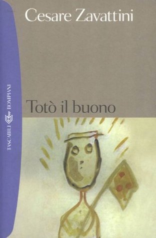 Totò il buono by Cesare Zavattini | Goodreads