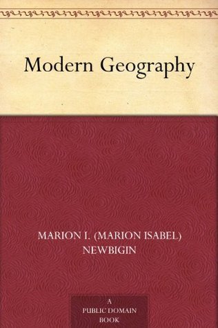 Modern Geography by Marion Isabel Newbigin | Goodreads