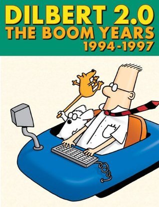 Dilbert 2.0: The Boom Years, 1994-1997 by Scott Adams | Goodreads