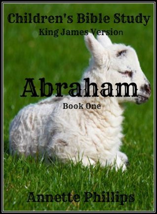 Abraham: Bible Stories All About the Life of Abraham: Bible Study Tools ...