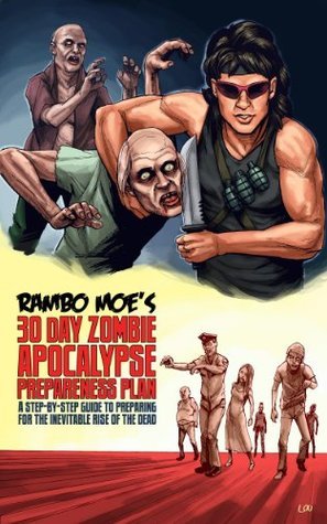 Rambo Moe's 30 Day Zombie Apocalypse Preparedness Plan: A Step-by-Step ...