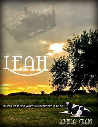 The Story of Leah: When Life Is Not What You Expected It To Be by ...