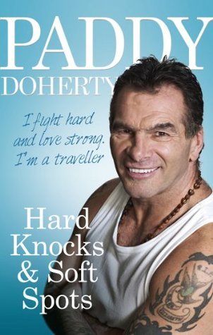 Hard Knocks & Soft Spots by Paddy Doherty | Goodreads