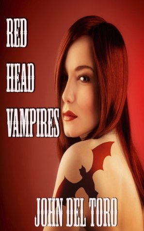 Red Head Vampires by John Del Toro | Goodreads