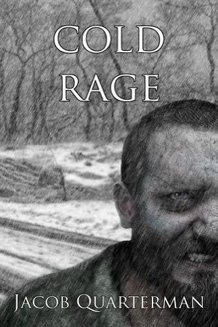 Cold Rage by Jacob Quarterman | Goodreads