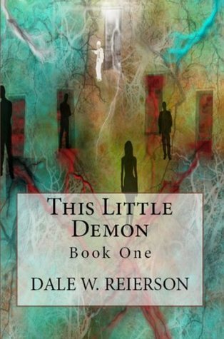 This Little Demon: Book One by Dale W. Reierson | Goodreads