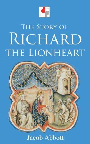 The Story of Richard the Lionheart (Illustrated) by Jacob Abbott ...