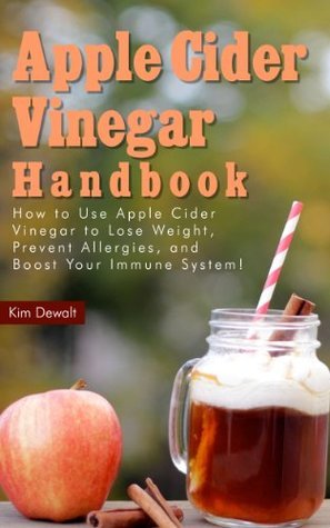 Apple Cider Vinegar Handbook: How to Use Apple Cider Vinegar to Lose ...