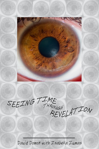 Seeing Time Through Revelation by David Domon | Goodreads