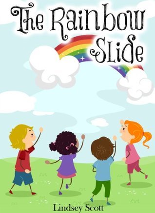The Rainbow Slide - A Rhyming Children's Book with Illustrations by ...