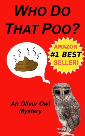 Who Do That Poo? An Oliver Owl Illustrated, Rhyming Mystery for ...