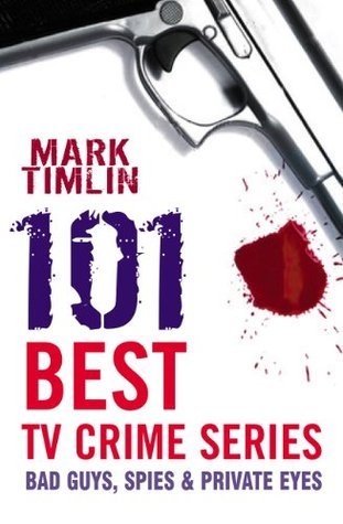 101 Best TV Crime Series by Mark Timlin | Goodreads