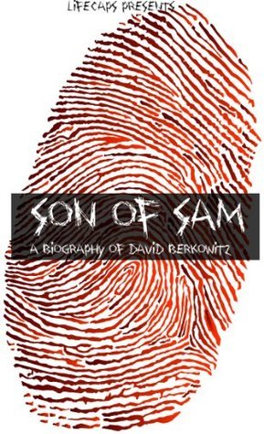 Son of Sam: A Biography of David Berkowitz by Paul Brody | Goodreads