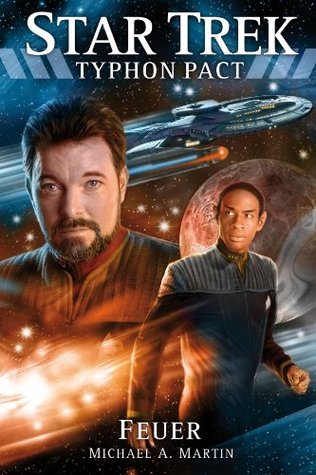 Feuer (Star Trek: Typhon Pact, #2) by Michael A. Martin | Goodreads
