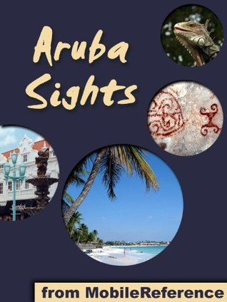 Aruba Sights 2011: a travel guide to the main attractions in Aruba ...
