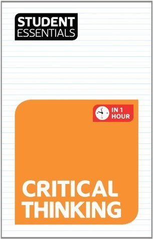 Student Essentials: Critical Thinking by Debra Hills | Goodreads