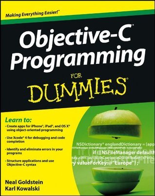 Objective-C Programming For Dummies by Neal Goldstein | Goodreads