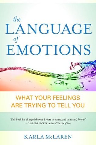 The Language of Emotions: What Your Feelings Are Trying to Tell You ...