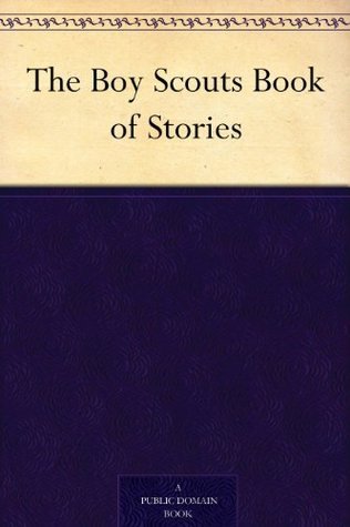 The Boy Scouts Book of Stories by Franklin K. Mathiews | Goodreads