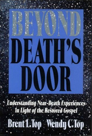 Beyond Death's Door: Understanding Near-Death Experiences in Light of ...