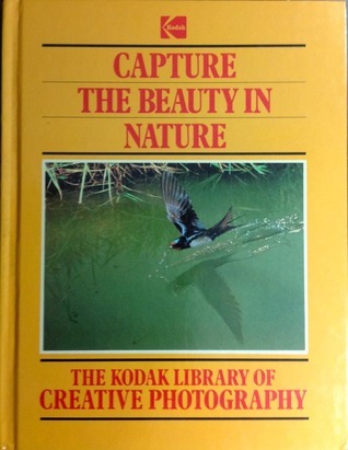 The Kodak Library of Creative Photography: Capture The Beauty In Nature ...