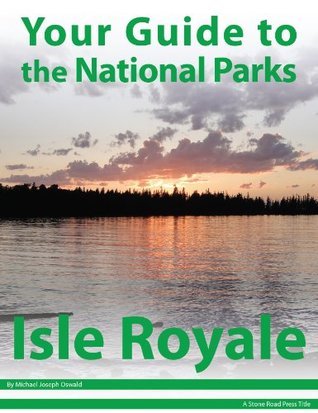 Your Guide to Isle Royale National Park by Michael Joseph Oswald ...