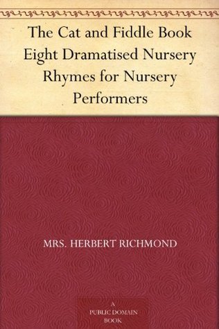 The Cat and Fiddle Book: Eight Dramatised Nursery Rhymes for Nursery ...