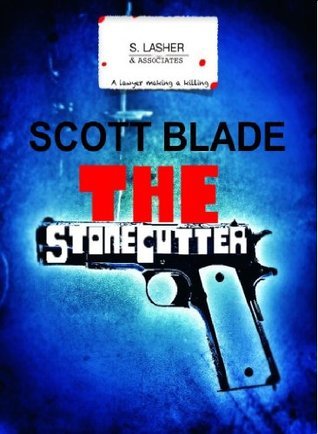 The StoneCutter (S. Lasher & Associates Book 1) by Scott Blade | Goodreads