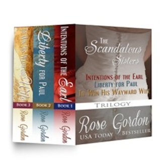 Scandalous Sisters Trilogy (Scandalous Sisters #1-3) by Rose Gordon | Goodreads