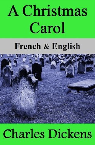 A Christmas Carol / Conte de Noël: Bilingual (French-English Translated ...
