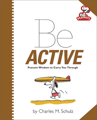 Peanuts: Be Active (Peanuts (Running Press)) by Charles M. Schulz ...