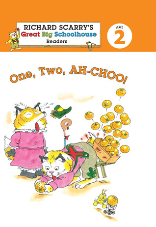 Richard Scarry's Readers (Level 2): One, Two, AH-CHOO! by Erica Farber ...