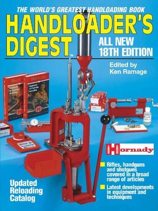 Handloader's Digest: The World's Greatest Handloading Book by Gun ...