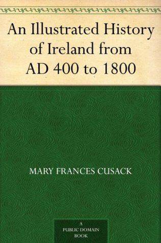 An Illustrated History of Ireland from AD 400 to 1800 by Mary Francis ...