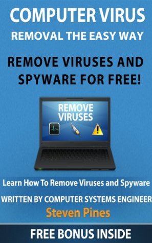 Computer Virus Removal The Easy Way by Steven Pines | Goodreads