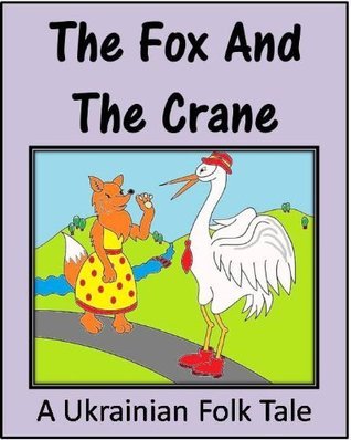 The Fox And The Crane - A Folk Tale (Folk Tales) by Emilia V. | Goodreads