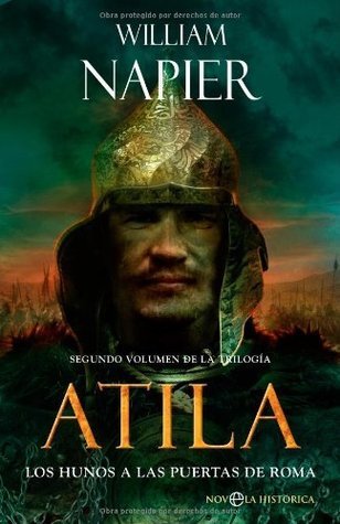 Atila 2 - los hunos a las puertas de Roma by William Napier | Goodreads