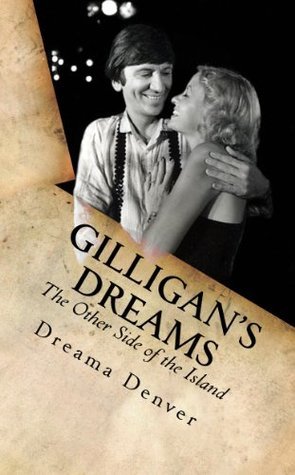 Gilligan's Dreams: The Other Side of the Island by Dreama Denver ...