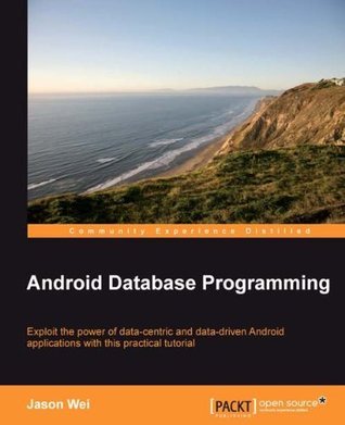 Android Database Programming: 4 by Jason Wei | Goodreads