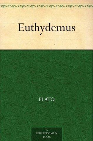 Euthydemus by Plato | Goodreads