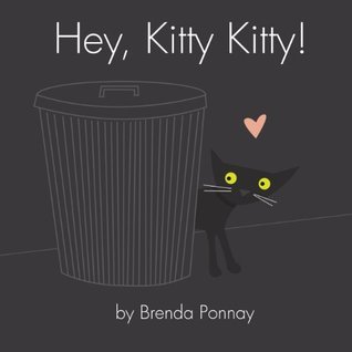 Hey, Kitty Kitty! (Xist Children's Books) by Brenda Ponnay | Goodreads