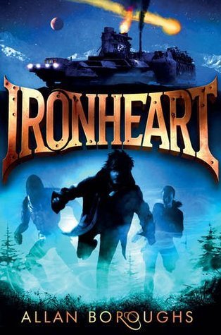 Ironheart (Legend of Ironheart, #1) by Allan Boroughs | Goodreads